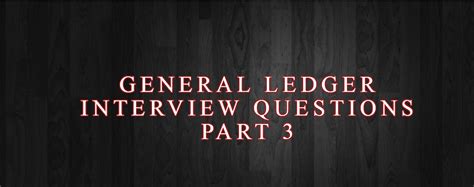 General Ledger Interview Questions Part 3 Oracle Solutions