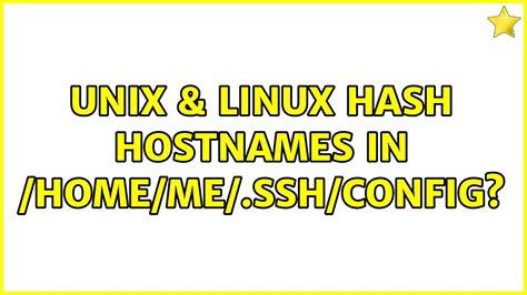 Unix And Linux Hash Hostnames In Homesshconfig Youtube