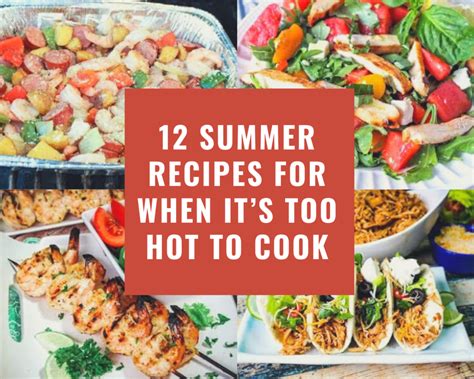 12 Summer Recipes For When Its Too Hot To Cook Just A Pinch