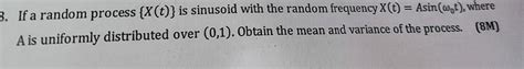 solved if a random process {x t } is sinusoid with the