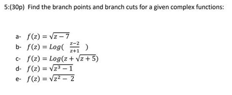 Solved P Find The Branch Points And Branch Cuts For A Chegg