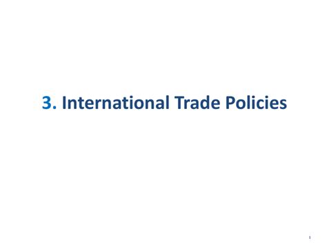 International Trade Policies Free Trade And Protectionism
