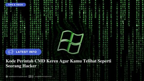 Kode Perintah Cmd Agar Kamu Telihat Seperti Seorang Hacker