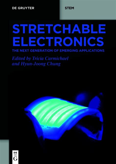 Stretchable Electronics The Next Generation Of Emerging Applications 1st Edition Premiumjs Store