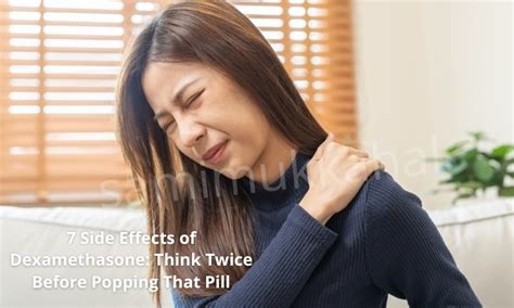 7 Shocking Side Effects Of Dexamethasone Think Twice Before Taking That Pill Mas Sami