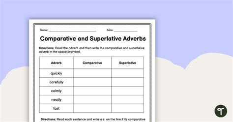 Comparative And Superlative Adverb Worksheet Teach Starter