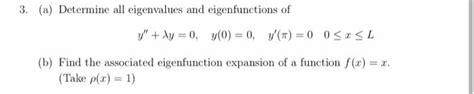 Solved 3 A Determine All Eigenvalues And Eigenfunctions