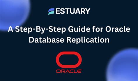Oracle Database Replication Tools And Step By Step Guide Estuary