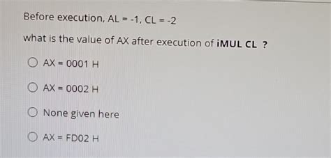Solved Before Execution AL 1 CL 2what Is The Value Of AX Chegg