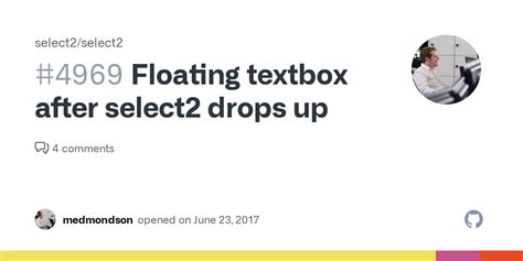 Floating Textbox After Select2 Drops Up · Issue 4969 · Select2select2 · Github