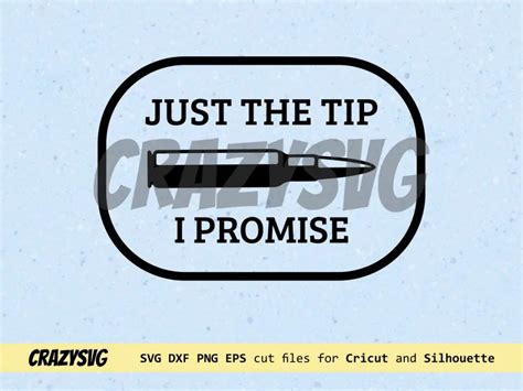Just The Tip I Promise Svg Vectorency