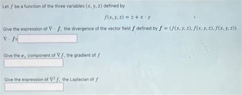 Solved Let F Be A Function Of The Three Variables Xyz