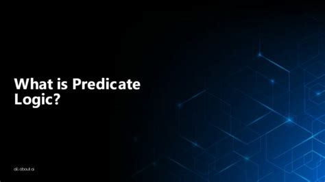 what is predicate logic all about ai
