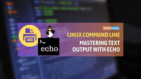 Echo Command A Guide To Outputting Text In Linux