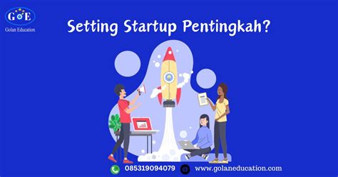 Pentingnya Mengatur Startup Pada Program Komputer Golan Education