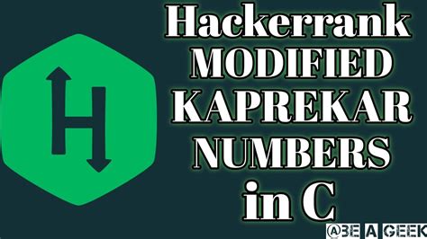 Modified Kaprekar Numbers Hackerrank Solution In C Be A Geek Hindi Youtube