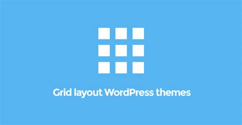 7 Best Grid Layout WordPress Themes For Stunning Websites