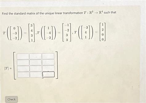 Solved Find The Standard Matrix Of The Unique Linear