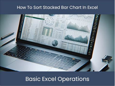 excel tutorial how to sort stacked bar chart in excel