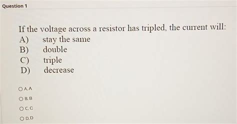 Solved If The Voltage Across A Resistor Has Tripled The Chegg Com