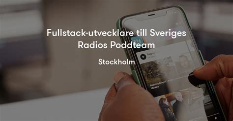 Fullstack Utvecklare Till Sveriges Radios Poddteam Sveriges Radio