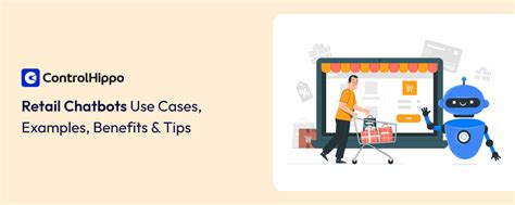 Retail Chatbots Top Use Case Examples Benefits And Tips