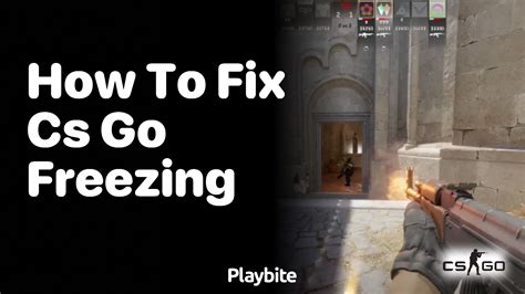How To Fix CS GO Freezing Playbite