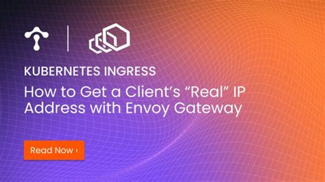 How To Get A Clients Real” Ip Address With Envoy Gateway