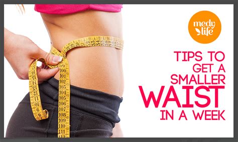Tips To Get A Smaller Waist In A Week Medy Life