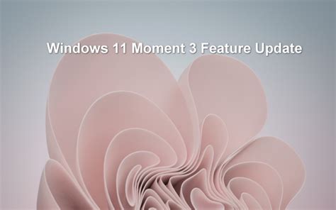 Windows 11 Moment 3 Update What Features To Expect