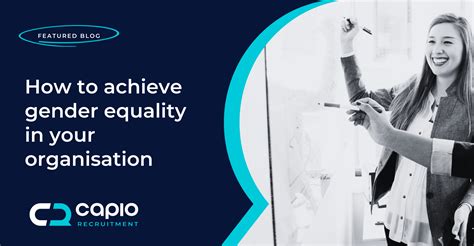 How To Achieve Gender Equality In Your Organisation Capio Recruitment