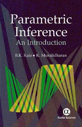Parametric Inference An Introduction 9781842659397 Kale