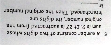 Solved A Number Consists Of Two Digit Whose Sum Is If Is