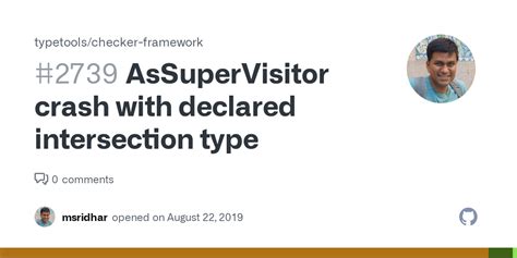 Assupervisitor Crash With Declared Intersection Type · Issue 2739