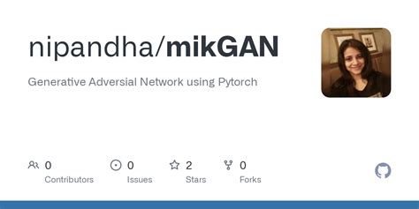 GitHub Nipandha MikGAN Generative Adversial Network Using Pytorch