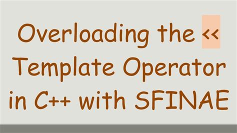 Overloading The Template Operator In C With Sfinae Youtube
