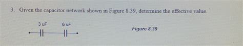 Solved Given The Capacitor Network Shown In Figure Chegg
