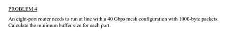 solved problem 4 an eight port router needs to run at line