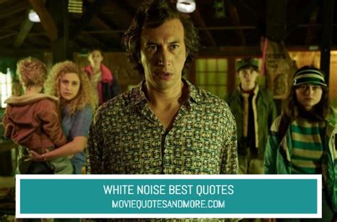 White Noise 2022 Best Movie Quotes Moviequotesandmore