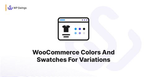 Woocommerce Colors And Swatches Documentation Wp Swings