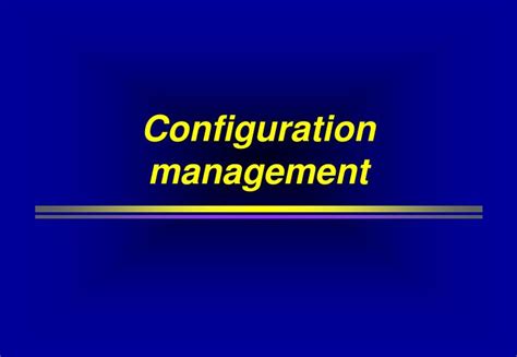 PPT Configuration Management PowerPoint Presentation Free Download ID 4462828