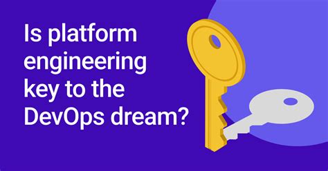 13 Is Platform Engineering Key 🔑 To The Devops Dream
