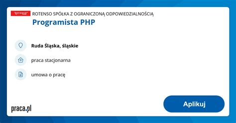 Archiwalna Oferta Nr 7879347 Programista Php Ruda Śląska Rotenso SpÓŁka Z OgraniczonĄ