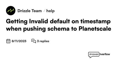 Getting Invalid Default On Timestamp When Pushing Schema To Planetscale Drizzle Team