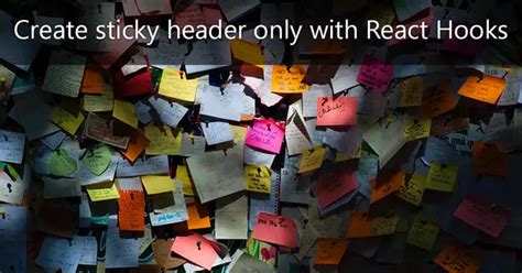 Create Sticky Header Only With React Hooks
