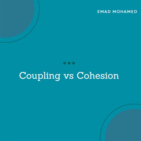 Coupling Vs Cohesion 1 Coupling By Emad Mohamed Medium