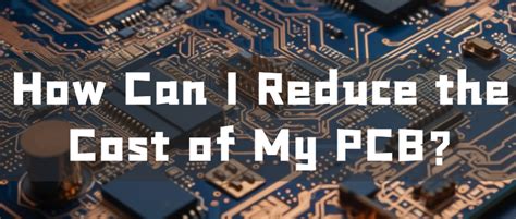 How Can I Reduce And Optimize The Cost Of My Pcb In A Best Way By Zhangxuewen Medium