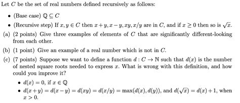 Solved Let C Be The Set Of Real Numbers Defined Recursively