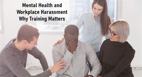 Mental Health And Workplace Harassment Why Training Matters