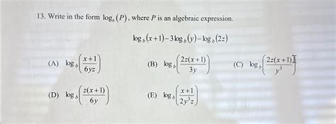 Solved Write In The Form Logb P Where P Is An Algebraic Chegg